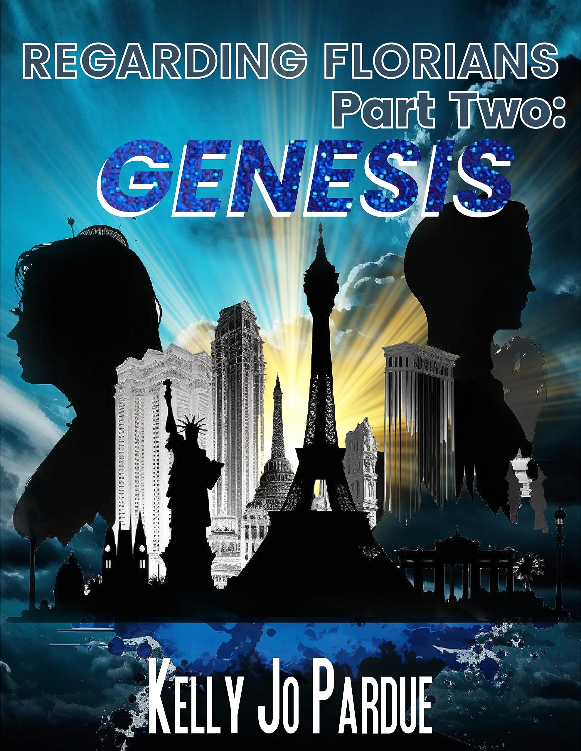 Regarding Florians - Part Two: Genesis by Kelly Jo Pardue | Goodreads