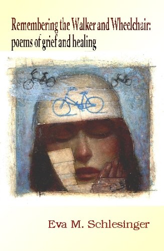 Remembering the Walker and the Wheelchair Poems of Grief and Healing by ...