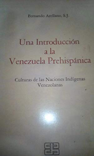 Una introducción a la Venezuela prehispánica: Culturas de las naciones ...