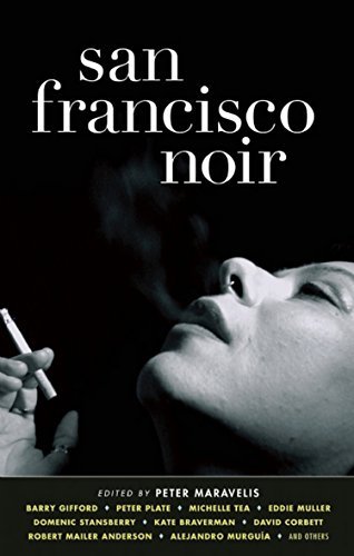 San Francisco Noir (Akashic Noir) (2005-01-01) by Nathaniel Rich | Goodreads