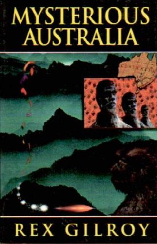 Mysterious Australia by Rex Gilroy | Goodreads