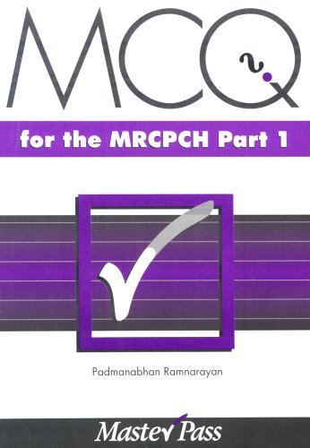 MCQs in Paediatrics for the MRCPCH, Part 1 (Master Pass Series) by P ...
