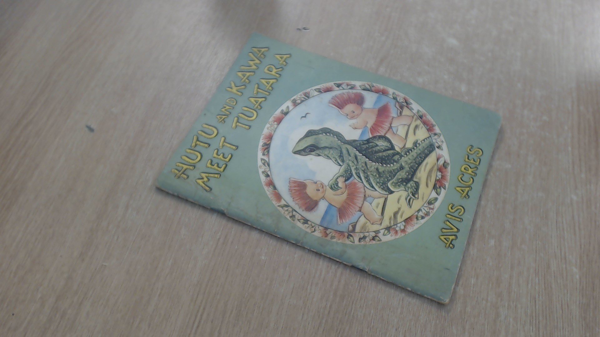 Hutu and Kawa Meet Tuatara by Avis Acres | Goodreads