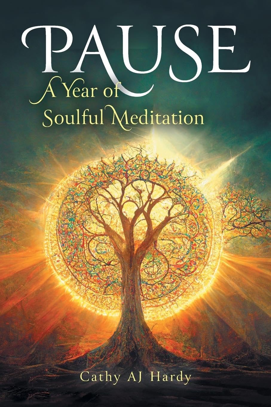 Pause: A Year of Soulful Meditation by Cathy Aj Hardy | Goodreads