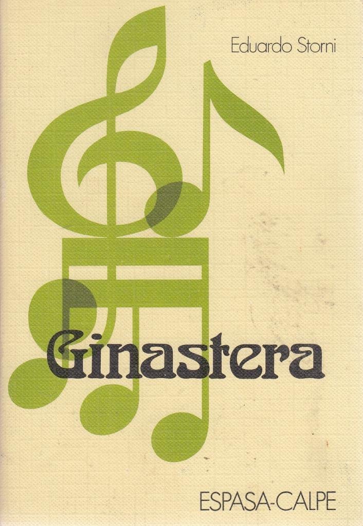 Ginastera (Músicos de nuestro tiempo) by Eduardo Storni | Goodreads