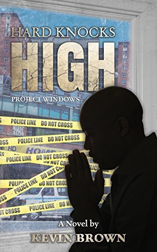 Hard Knocks High: Project Windows by Kevin Brown by Kevin Brown | Goodreads
