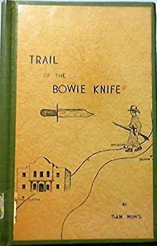 Trail of the Bowie Knife by Sam Mims | Goodreads