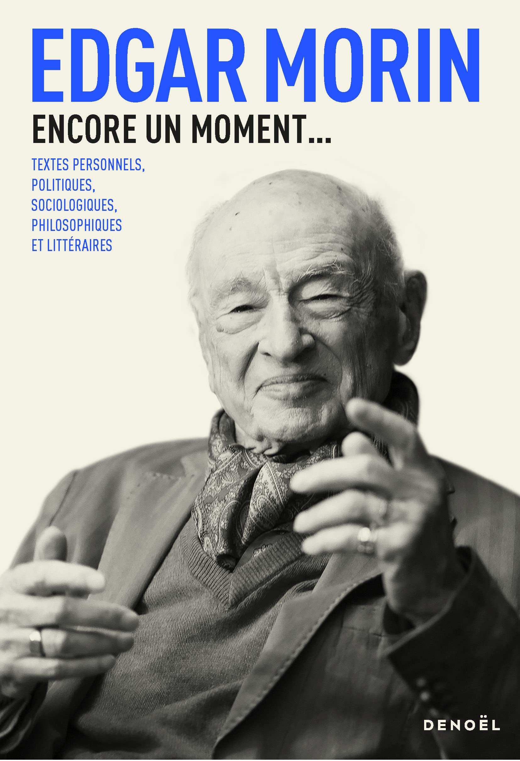 Encore un moment...: Textes personnels, politiques, sociologiques ...
