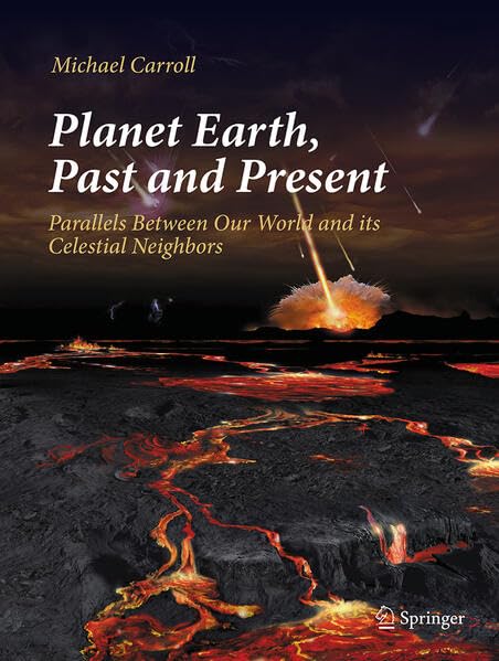 Planet Earth, Past and Present: Parallels Between Our World and its ...