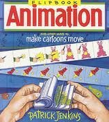 Flipbook Animation And Other Ways To Make Cartoons Move by Patrick ...