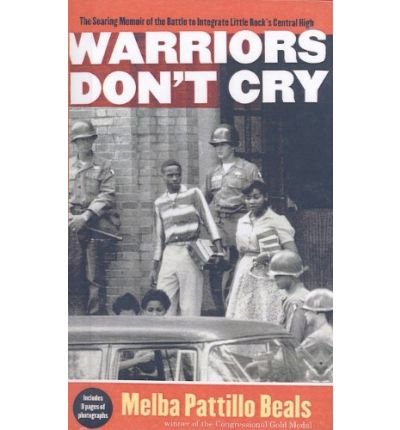 Warriors Dont Cry by Melba Pattillo Beals | Goodreads