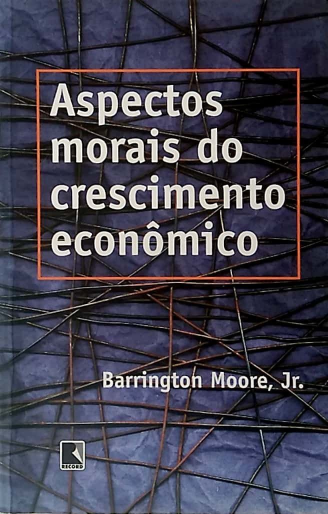 Aspectos Morais Do Crescimento Economico by Barrington Moore Jr ...