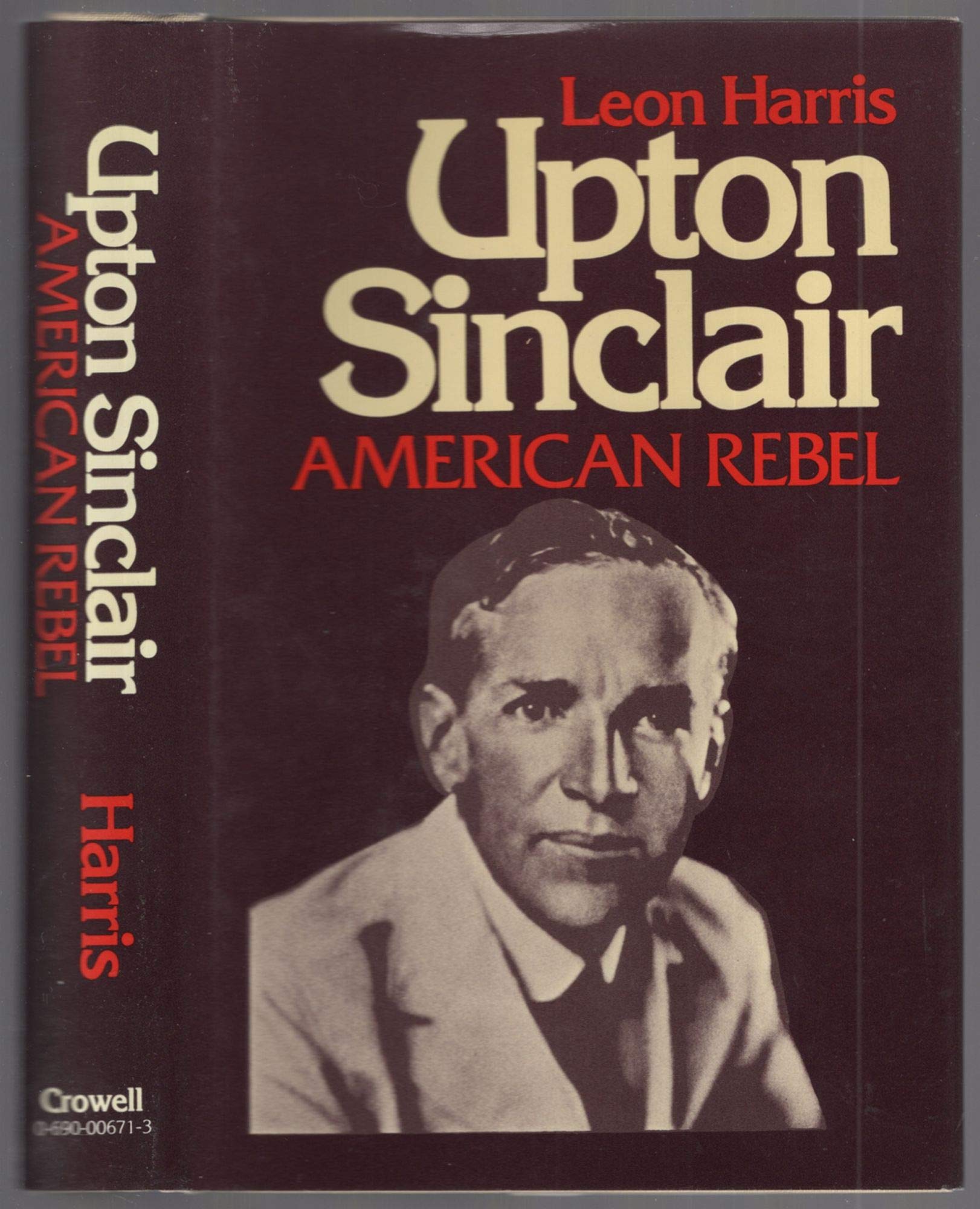 Upton Sinclair, American rebel by Leon A. Harris | Goodreads