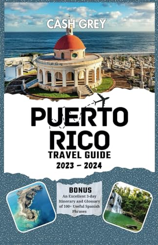 PUERTO RICO Travel Guide 2023 - 2024: An Ultimate Travel Companion to ...