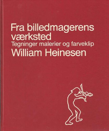 Fra billedmagerens vaerksted - Tegninger malerier og farveklip by William Heinesen | Goodreads