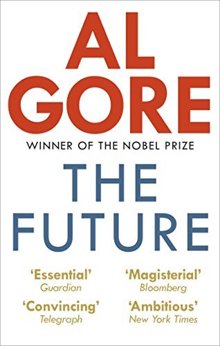 The Future by Al Gore (2014-01-30) by Al Gore | Goodreads
