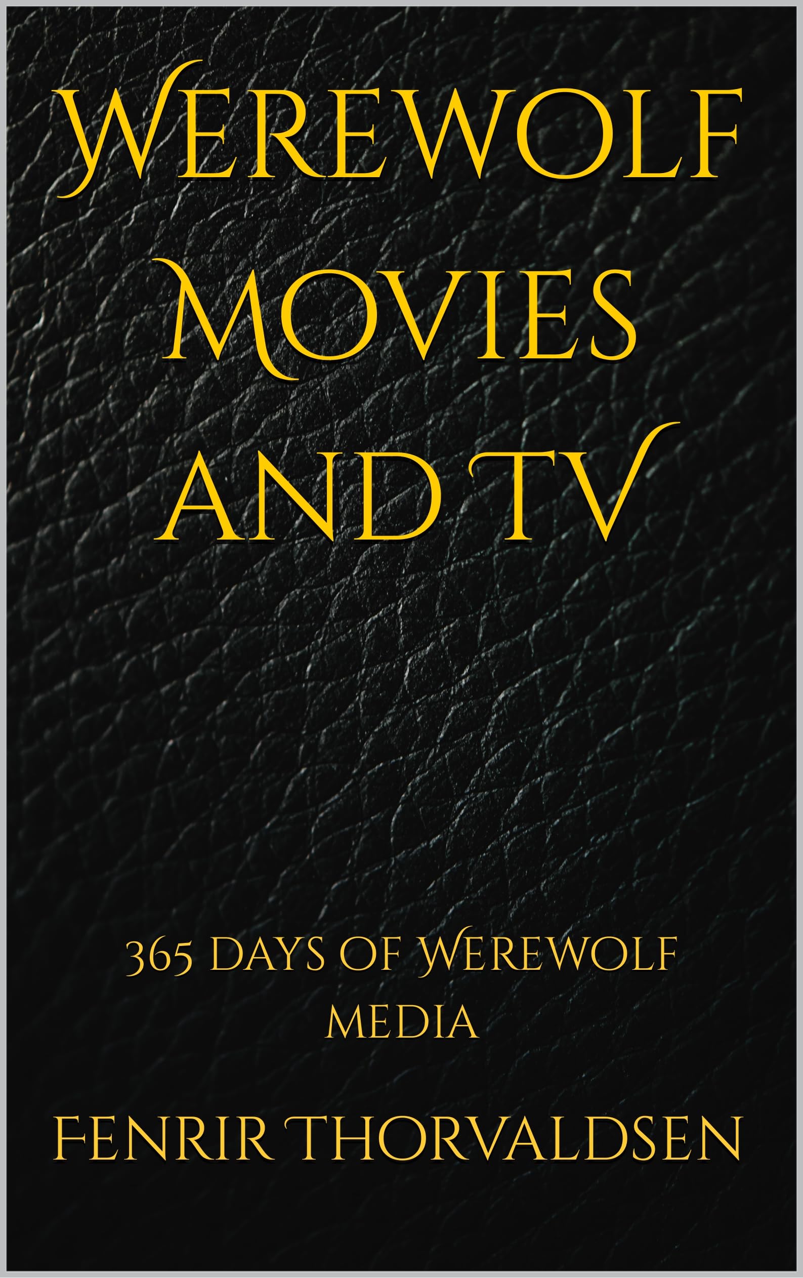 Werewolf Movies and TV: 365 days of Werewolf media by Fenrir ...