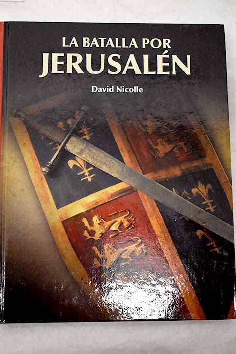 La batalla por Jerusalén by David Nicolle | Goodreads