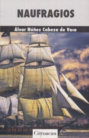 Naufragios by Álvar Núñez Cabeza de Vaca | Goodreads