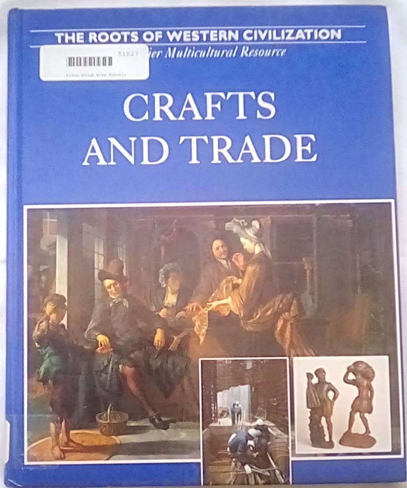 Crafts and Trade: The Roots of Western Civilization Volume 3 by Wim ...