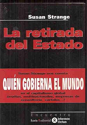 Retirada del Estado, La. Quién gobierna al mundo? by Susan Strange ...