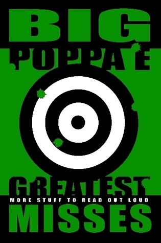 Big Poppa E's Greatest Misses by Big Poppa E | Goodreads