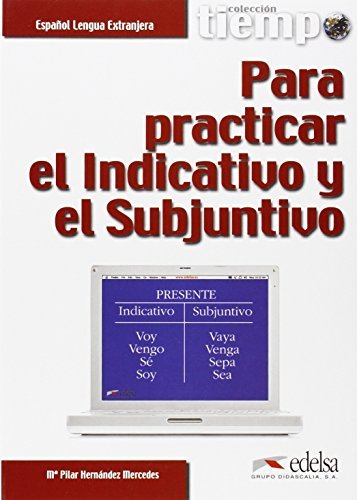 Tiempo... Para practicar el Indicativo y el Subjuntivo. - Libro ...