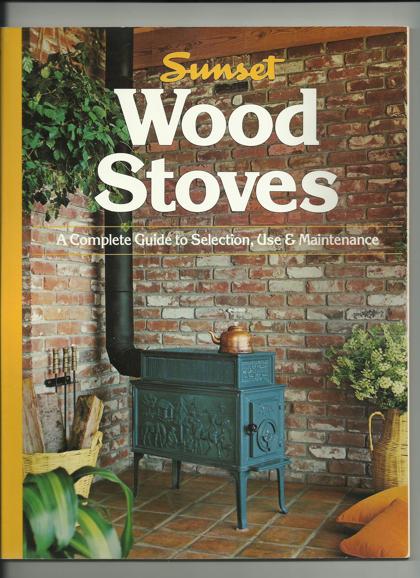 Homeowners Guide to Wood Stoves by Sunset | Goodreads