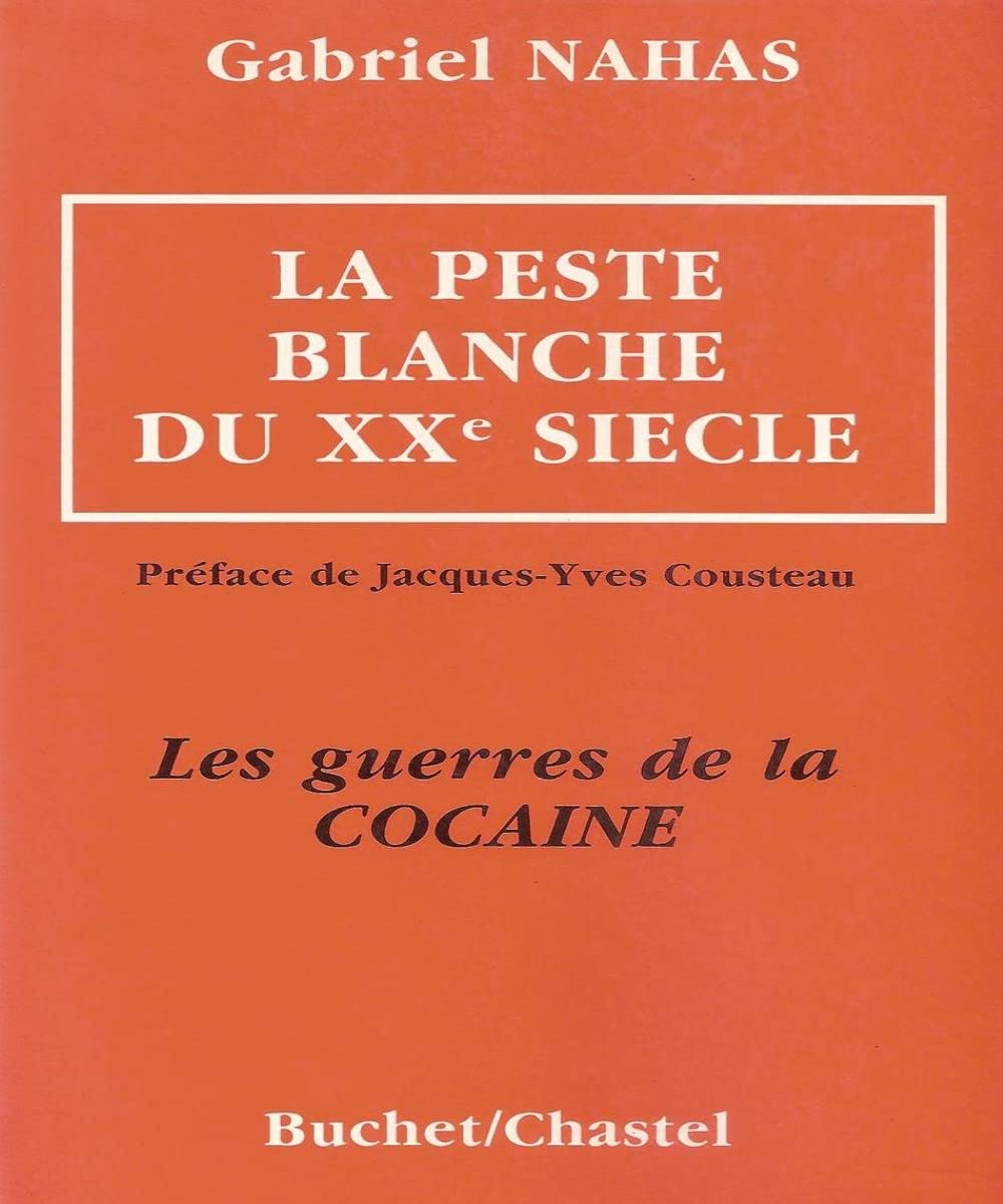 La peste blanche du XXe siècle: Les guerres de la cocaïne by Gabriel G ...