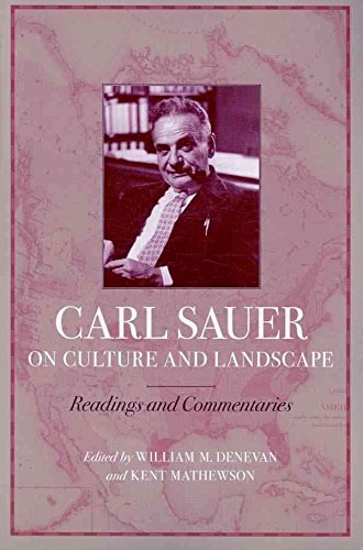 Carl Sauer on Culture and Landscape : Readings and Commentaries ...