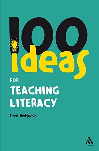 [100 Ideas for Teaching Literacy (Continuum One Hundreds)] [By ...