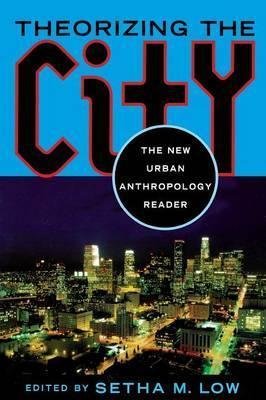 Theorizing the City : The New Urban Anthropology Reader(Paperback ...