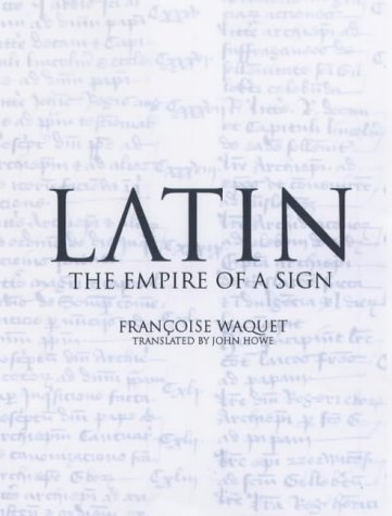 Latin or the empire of a sign: from the sixteenth to the twentieth ...