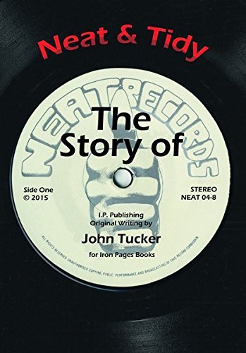 Neat & Tidy: The Story of Neat Records by John Tucker by John Tucker ...