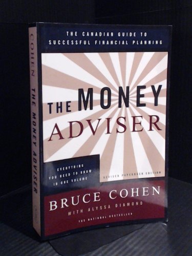 The Money Advisor: The Canadian Guide to Successful Financial Planning ...