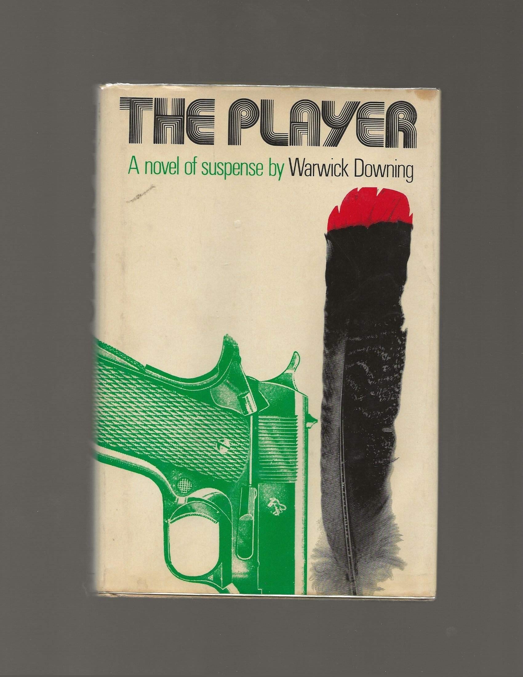 The Player by Warwick Downing | Goodreads