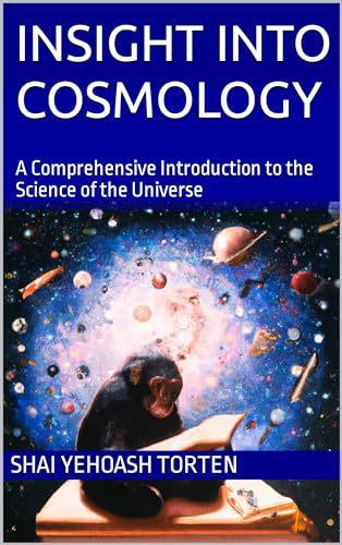 Insight Into Cosmology: A Comprehensive Introduction to the Science of ...