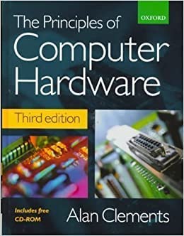 Principles of Computer Hardware - Textbook Only by Alan Clements ...