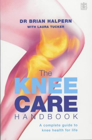 The Knee Care Handbook: A Complete Guide to Knee Health for Life by ...