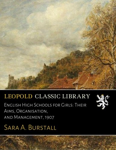 English High Schools for Girls: Their Aims, Organisation, and ...