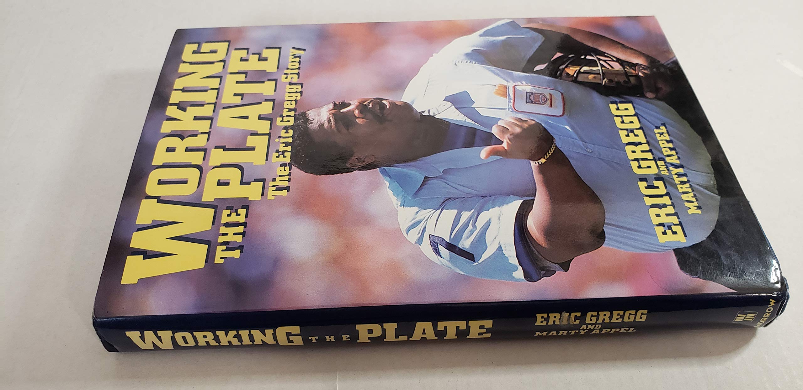 Working the Plate: The Eric Gregg Story by Eric Gregg | Goodreads
