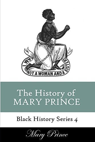 History of Mary Prince: A Slave Narrative: 4 (Black History Series) by ...