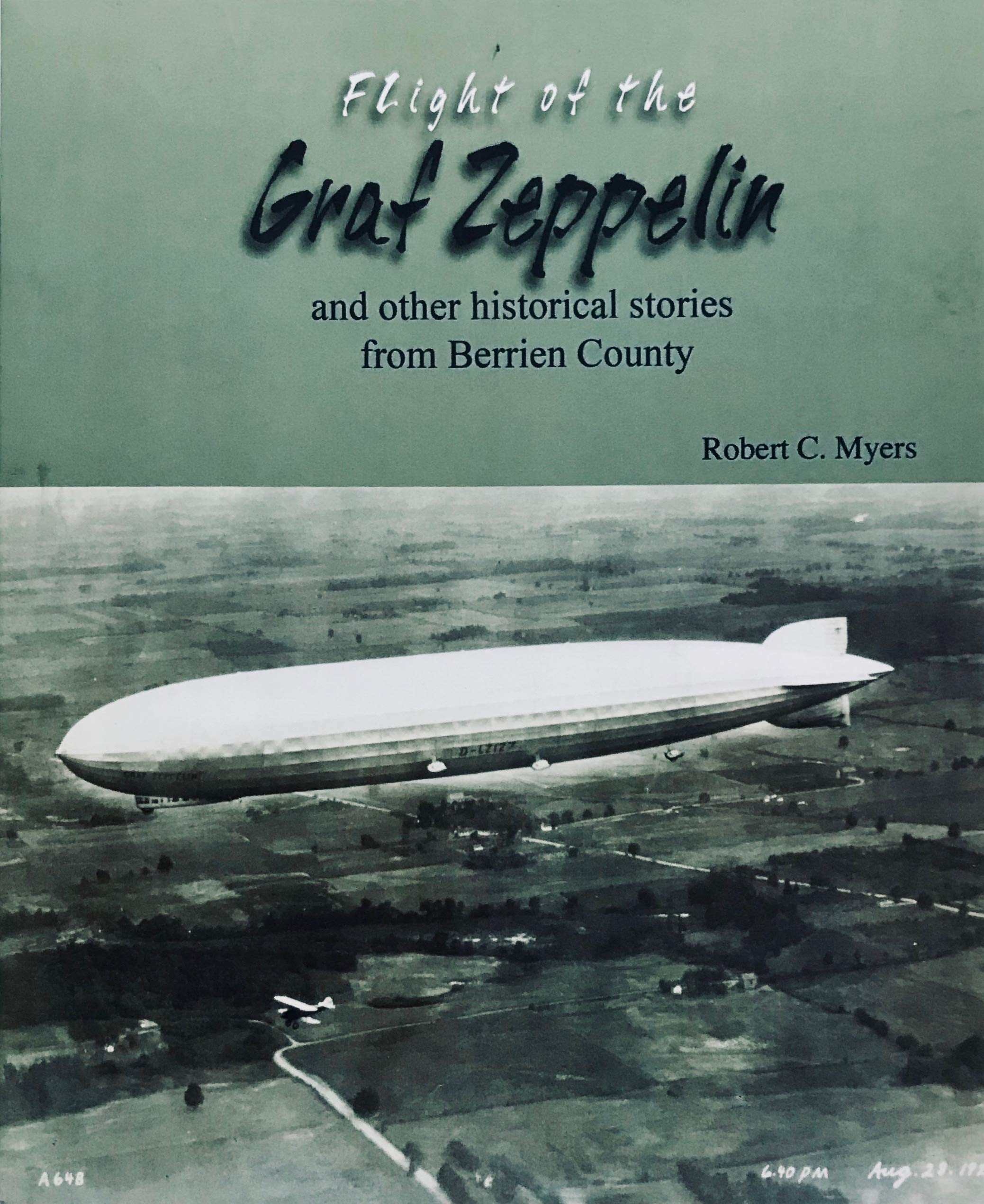 Flight of the Graf Zeppelin and Other Historical Stories from Berrien ...