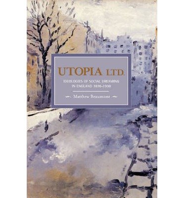 [(Utopia, Ltd: Ideologies for Social Dreaming in England 1870-1900 ...