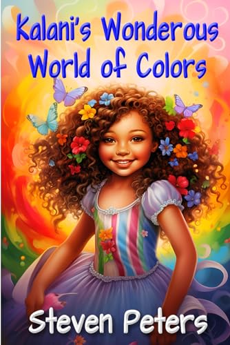 Kalani's Wonderous World of Colors by Steven Peters | Goodreads