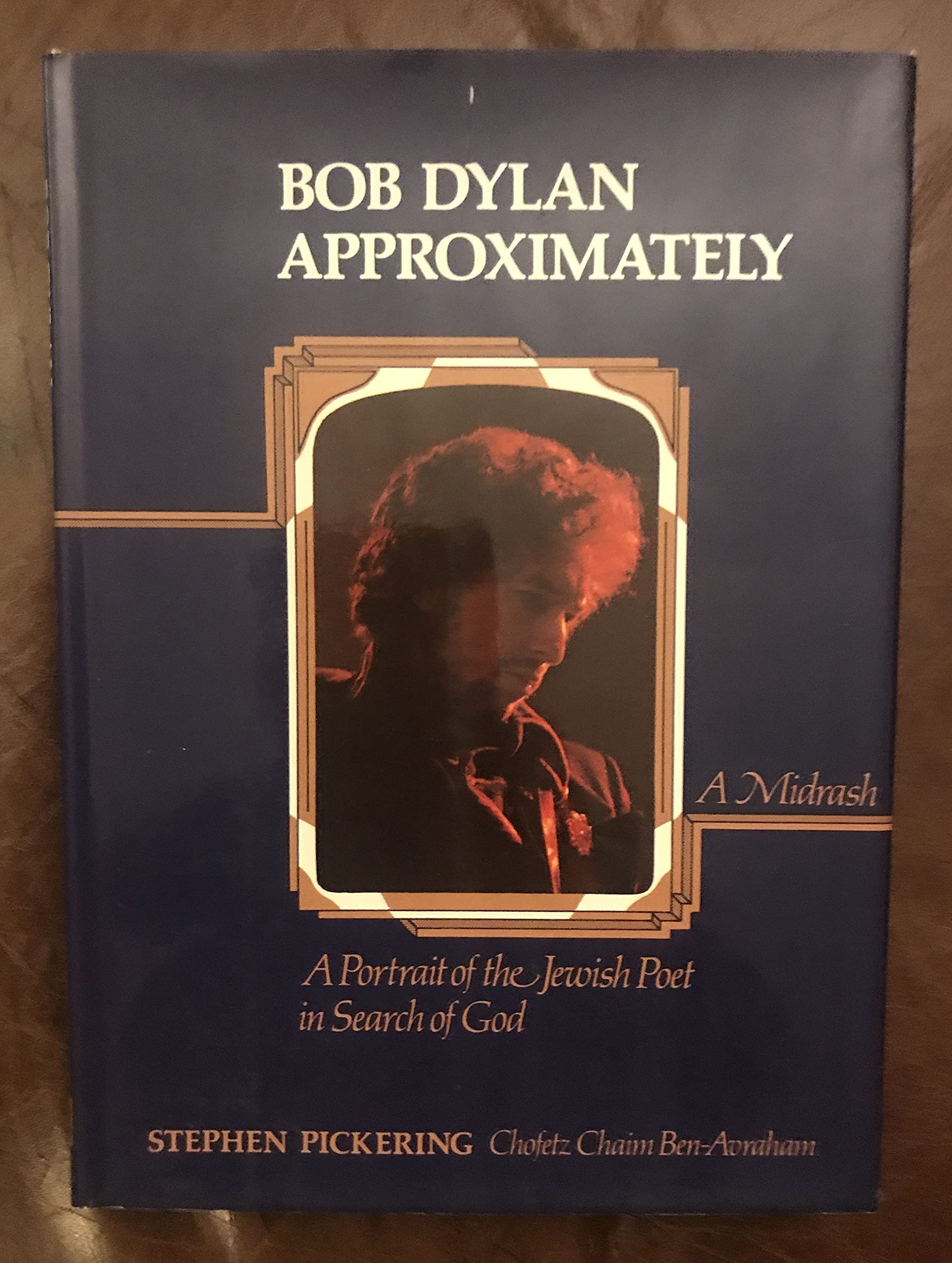Bob Dylan approximately: A portrait of the Jewish poet in search of God ...