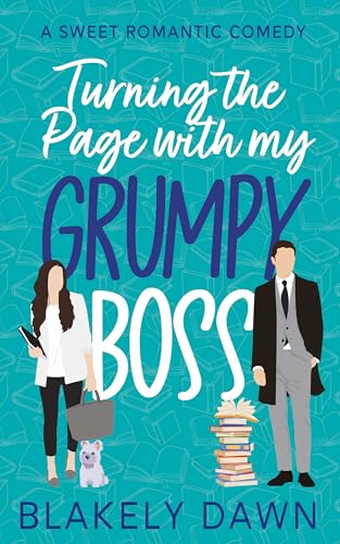 Turning the Page with My Grumpy Boss by Blakely Dawn | Goodreads