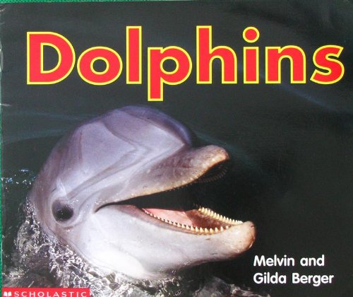 Dolphins (Scholastic) by Melvin A. Berger | Goodreads