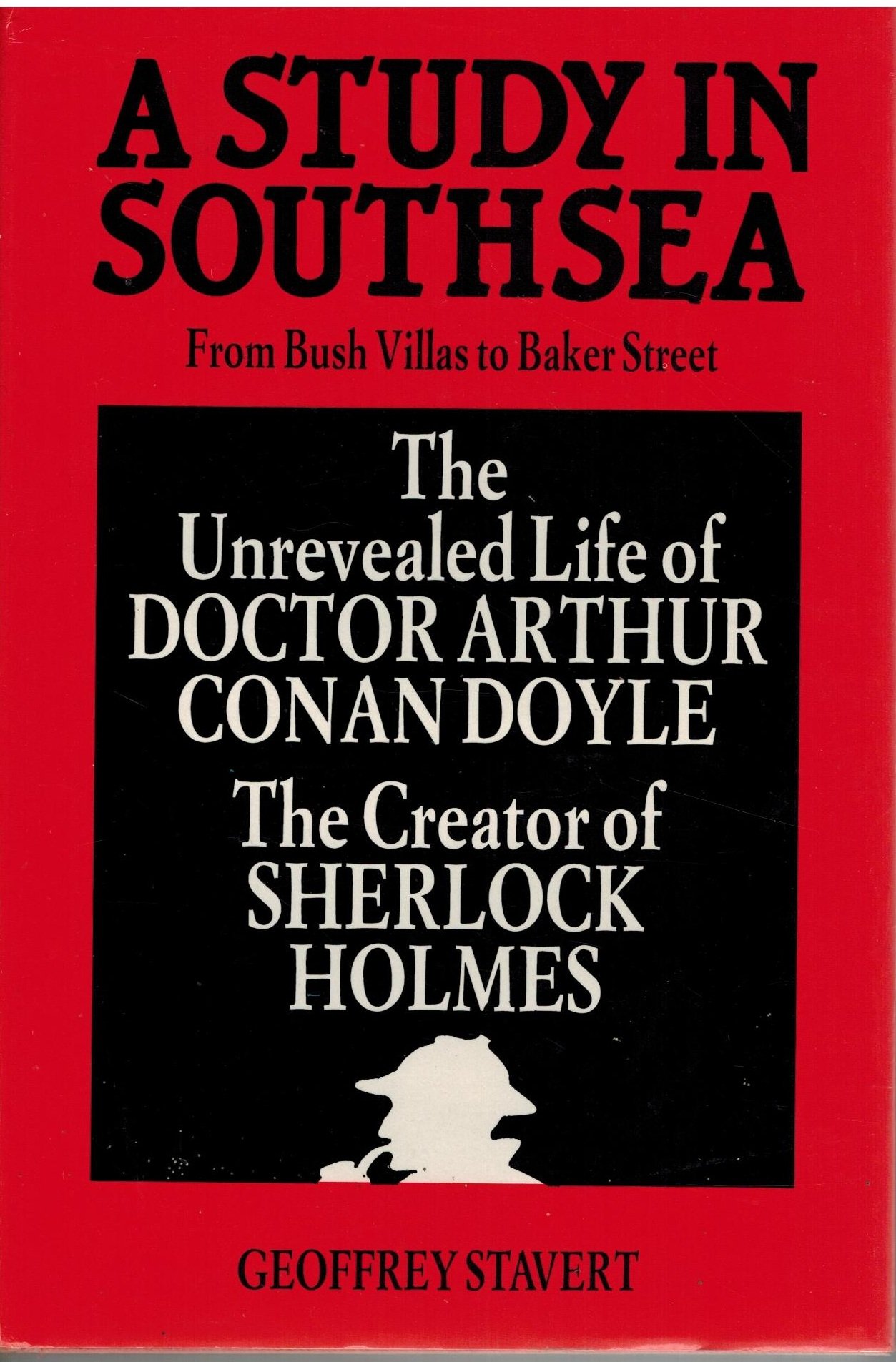 A study in Southsea: The unrevealed life of Doctor Arthur Conan Doyle ...
