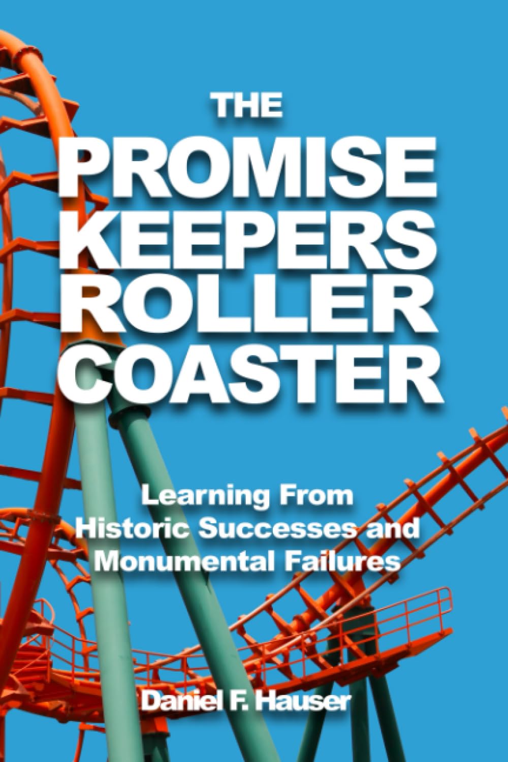 THE PROMISE KEEPERS ROLLER COASTER: Learning from the Historical ...